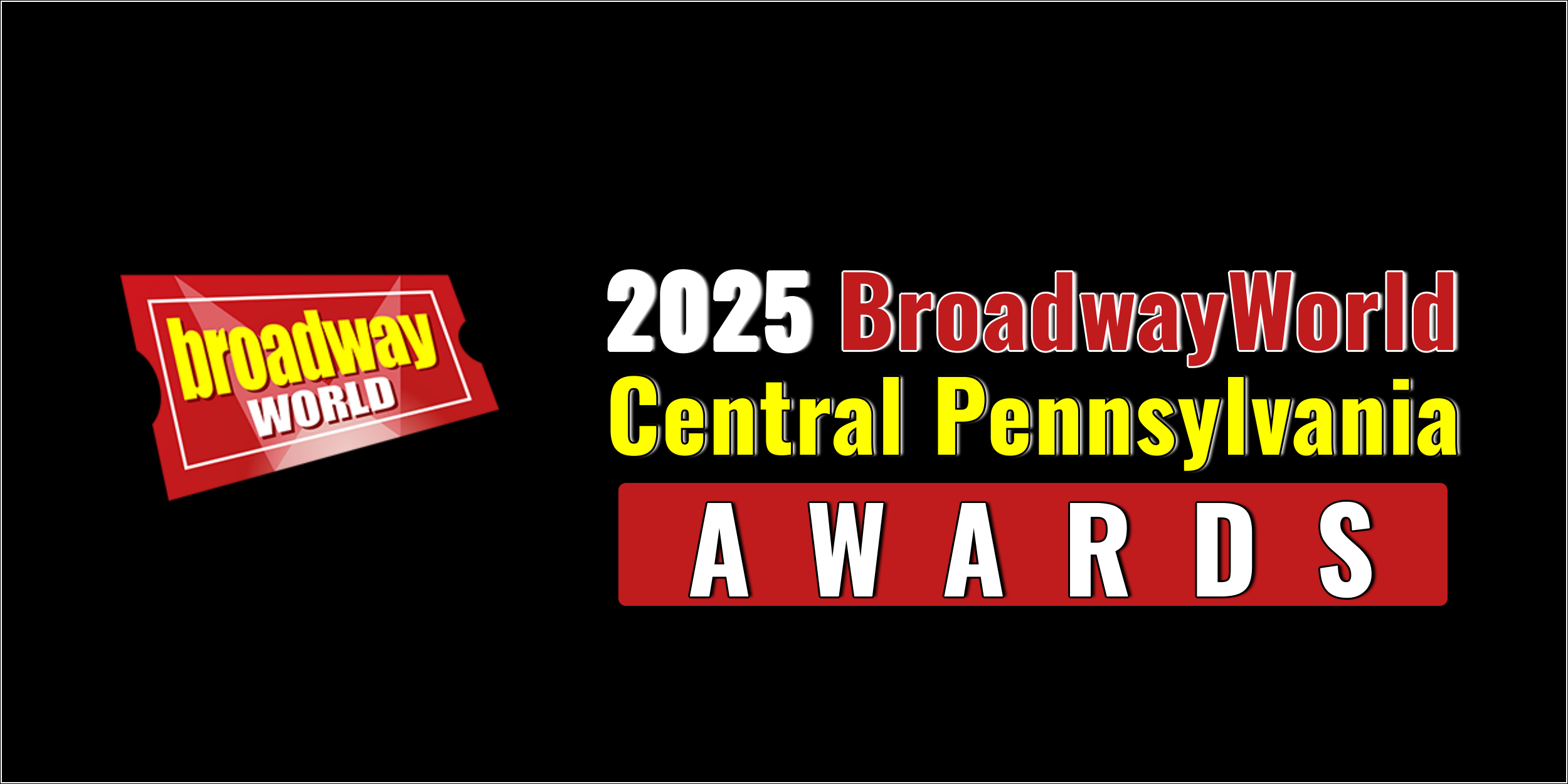 Voting Open for the 2025 BroadwayWorld Central Pennsylvania Awards