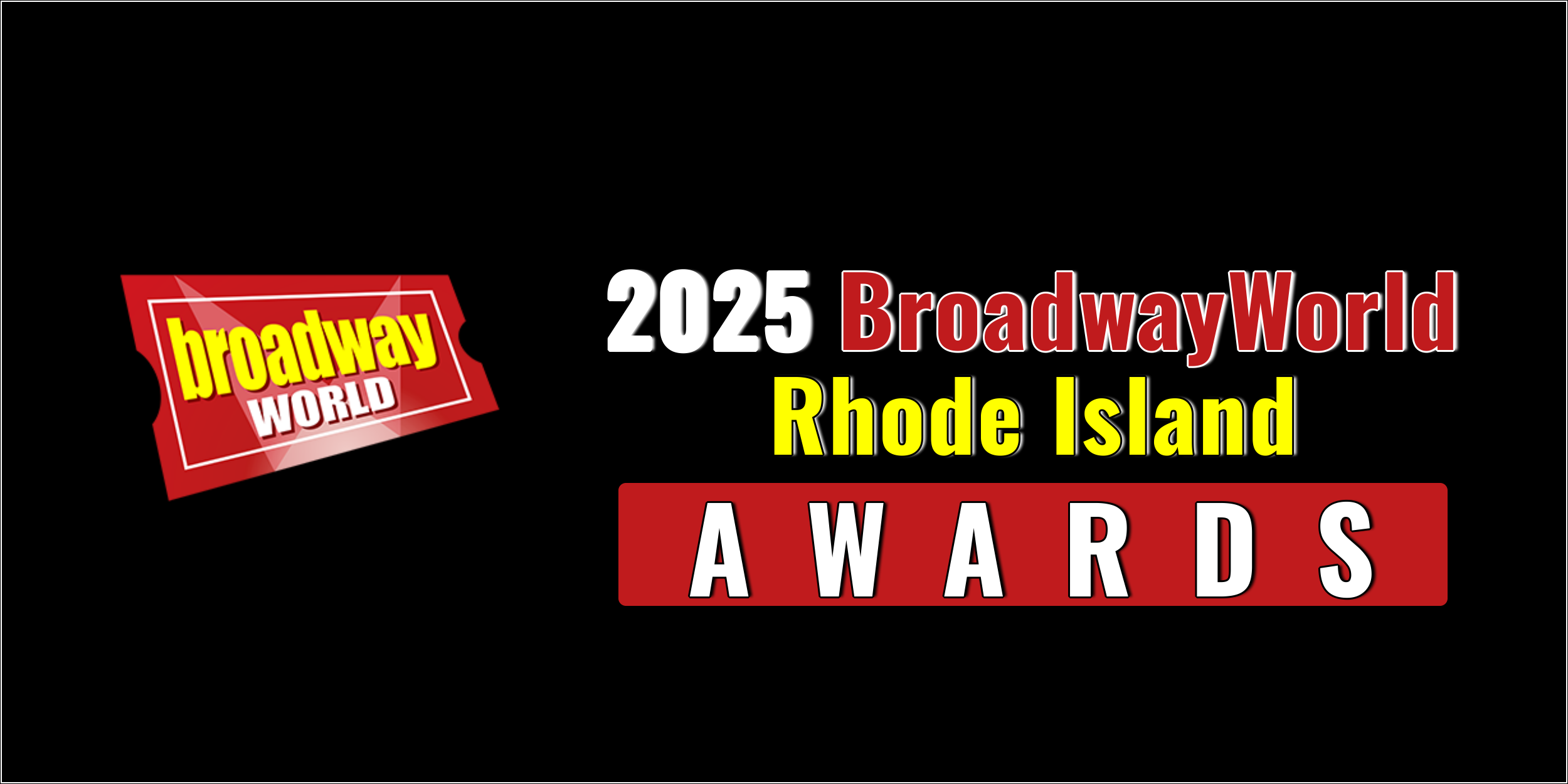 Final Weeks to Vote for the 2025 BroadwayWorld Rhode Island Awards ...