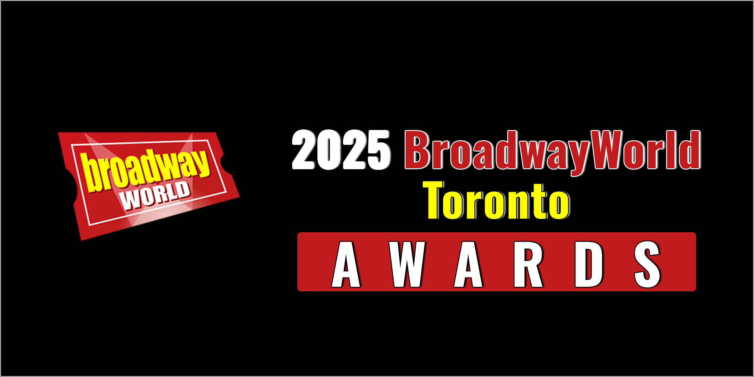 Last Chance to Vote for the 2025 BroadwayWorld Toronto Awards; THE LION ...