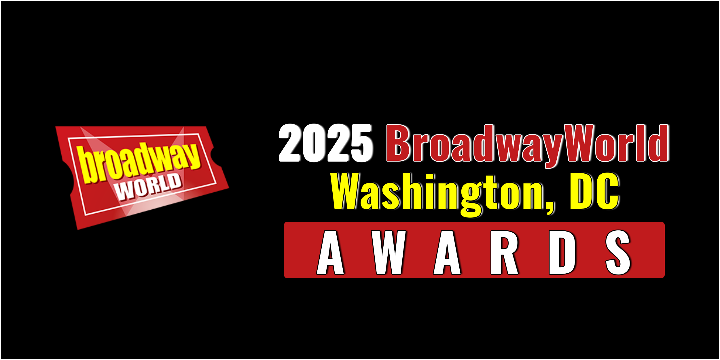 Winners Announced For The 2025 BroadwayWorld Washington, DC Awards