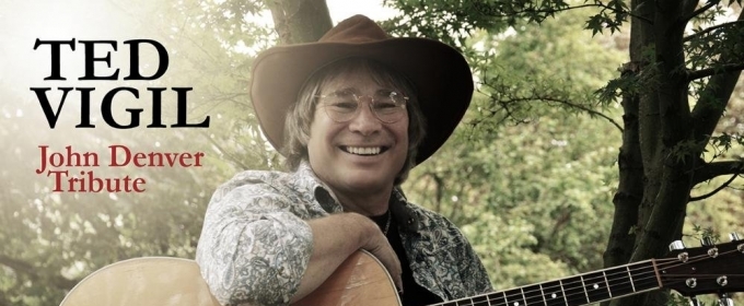 Ted Vigil: John Denver Tribute Comes To Greater Boston Stage Company