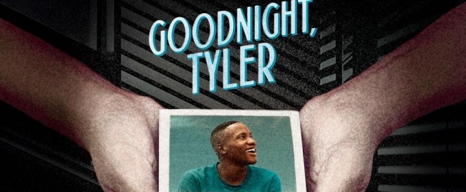 Alliance Presents Premiere Of Award-Winning Play GOODNIGHT, TYLER