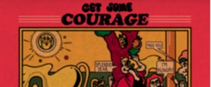 Courage Releases Highly Anticipated EP GET SOME COURAGE VOLUME 2