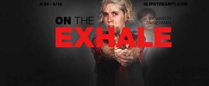 BWW Interview: Bailey Boudreau Talks ON THE EXHALE at Slipstream Theatre Initiative and Why It's ...