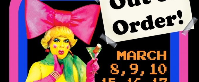 MS. PAK-MAN: OUT OF ORDER Comes to Re-Bar This March