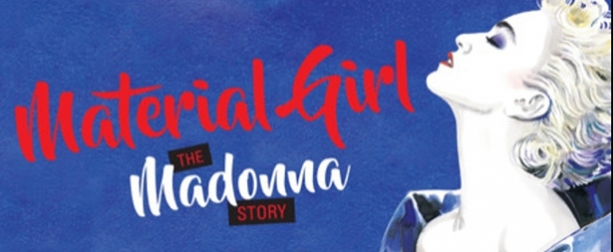 MATERIAL GIRL Brings the Music of Madonna to the UK