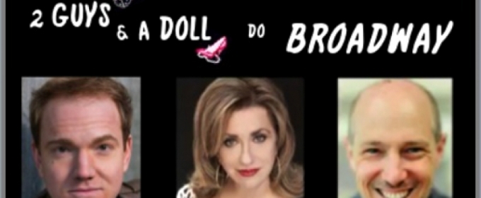Sharon Ruben to Bring TWO GUYS AND A DOLL DO BROADWAY to The Triad