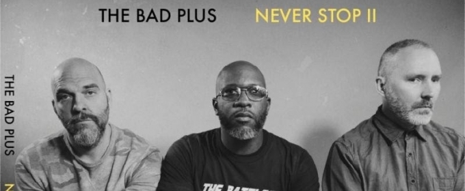 The Bad Plus Announce New Album Streaming via NPR's First Listen
