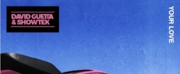 SHOWTEK Releases YOUR LOVE with David Guetta