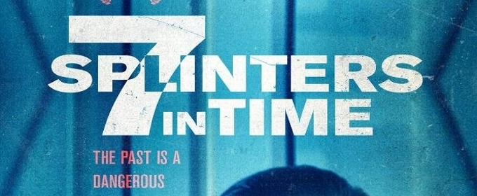 7 SPLINTERS IN TIME Premieres in New York