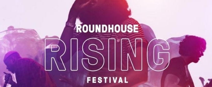Roundhouse Rising Festival Announces Lineup for WELCOME TO THE ...