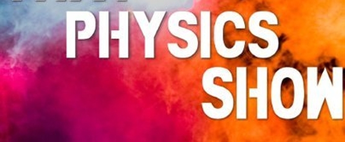 THAT PHYSICS SHOW Celebrates Landmark 500 Performances Off-Broadway