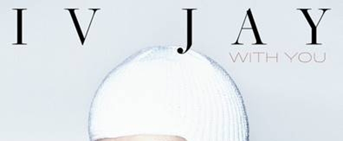 IV Jay Releases New Track WITH YOU