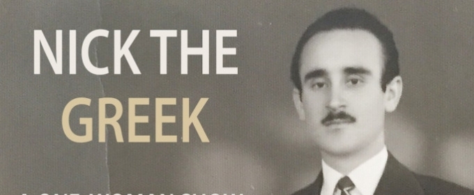 NICK THE GREEK: A ONE WOMAN SHOW Gets West Coast Premiere