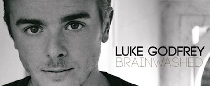 Luke Godfrey Set to Release Debut EP BRAINWASHED May 4