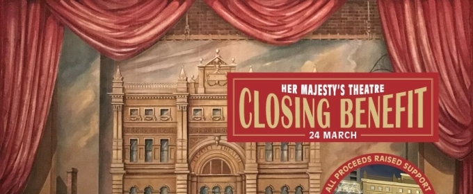 Her Majesty's Theatre Will Hold Closing Night Benefit Before Closing ...