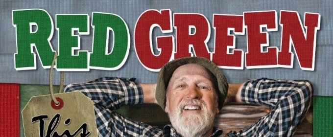 Red Green Announces Additional Fall 2019 Canadian Dates and New TV Special