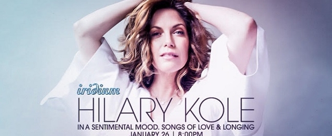 Hilary Kole Brings IN A SENTIMENTAL MOOD: SONGS OF LOVE & LONGING To ...
