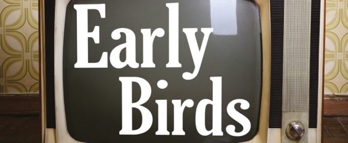 Full Cast Announced For New Play EARLY BIRDS