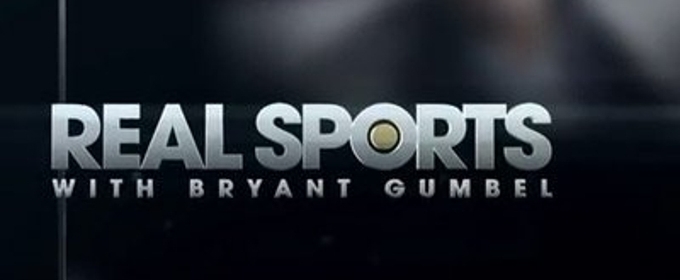 REAL SPORTS With Bryant Gumbel Returns to HBO Tuesday, May 22