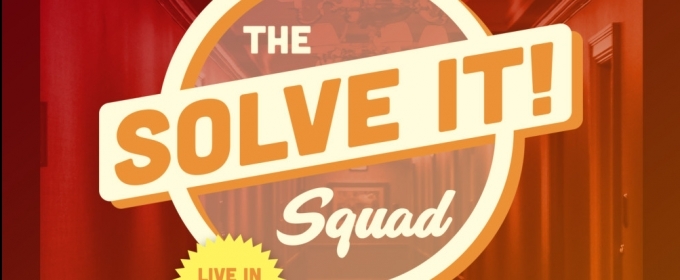 Tickets Now On Sale for SOLVE IT SQUAD Off-Broadway