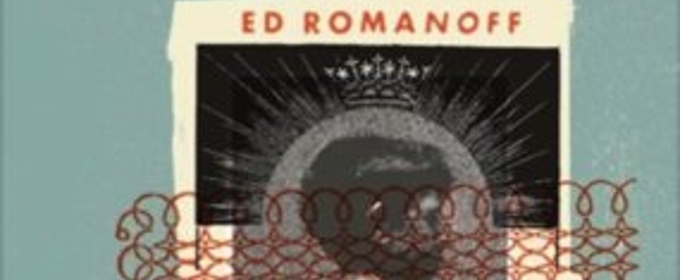 Ed Romanoff's Newest Album 'The Orphan King' Out 2/23
