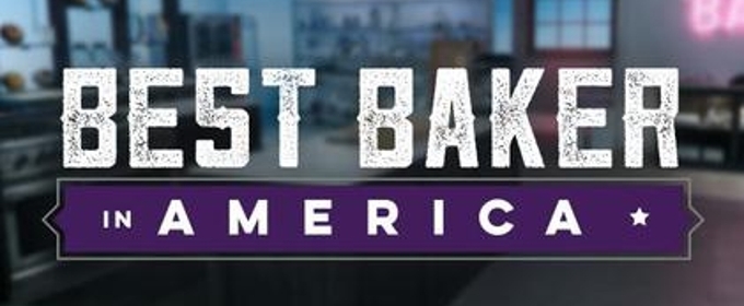 BEST BAKER IN AMERICA Returns to Food Network