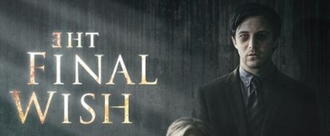 THE FINAL WISH Arrives in Cinemas for a One-Night Event