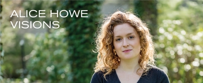 Alice Howe Releases Debut EP VISIONS 5/17