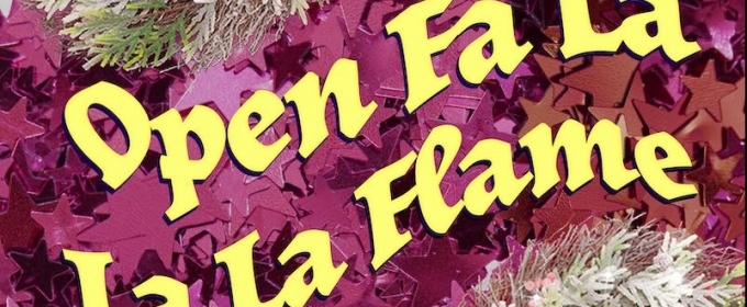 OPEN FA LA LA LA FLAME Comes to Littlefield
