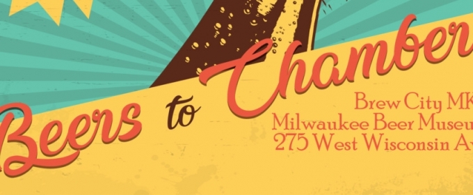 Milwaukee Chamber Theatre presents BEERS TO CHAMBER