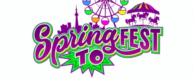 SpringFest TO Launches In Toronto For March Break