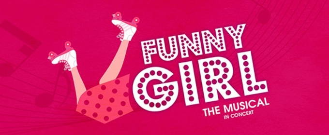 The Sydney Symphony Orchestra presents FUNNY GIRL THE MUSICAL in Concert