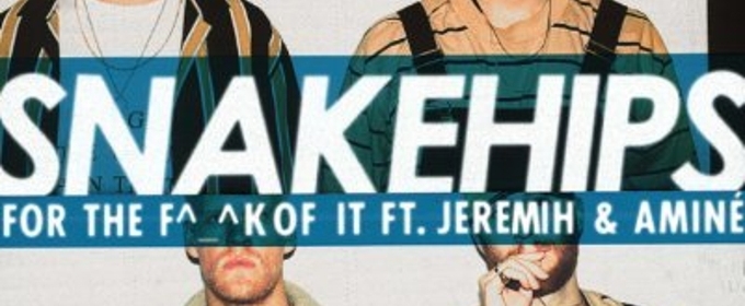 Snakehips Release Second Single And Video From The STAY HOME TAPES EP