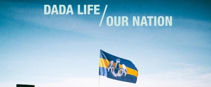 DADA LIFE Announce New Full-Length Album OUR NATION & Release HIGHER ...