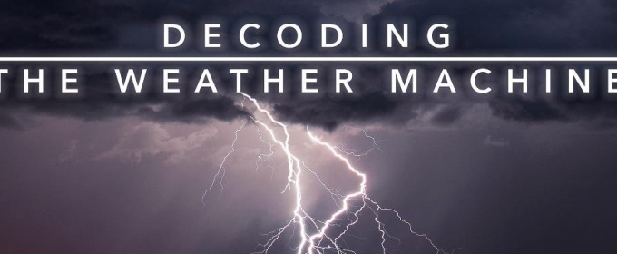 PBS' NOVA: DECODING THE WEATHER MACHINE Tackles Impacts of Changing ...