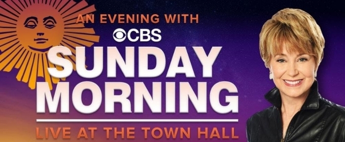 CBS SUNDAY MORNING Expands From the Screen to the Stage with AN EVENING ...