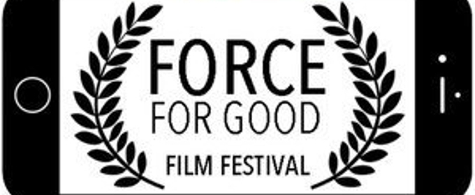 The 2nd Edition of the Force For Good Film Festival Announced