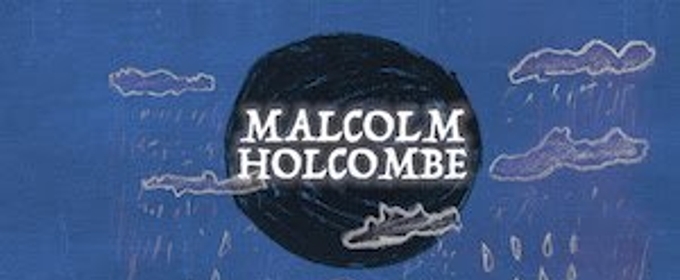 Acclaimed Singer/Songwriter Malcolm Holcombe To Release COME HELL OR ...