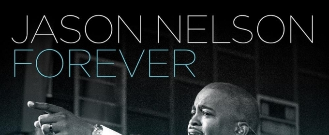 Chart Topper Jason Nelson Launches New Music Video FOREVER