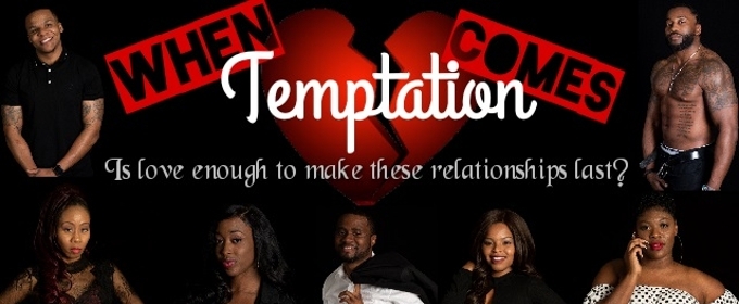 WHEN TEMPTATION COMES Arrives In Midtown