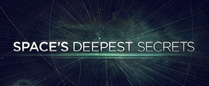 Science Channel to Premiere New Season of SPACE'S DEEPEST SECRETS