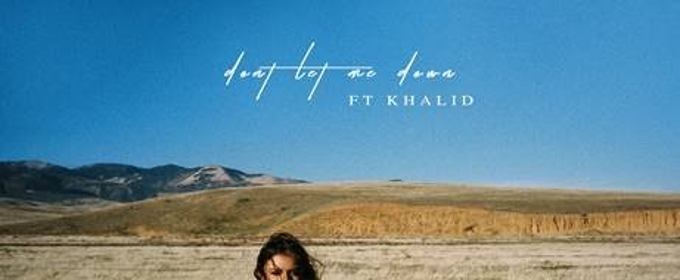 Sabrina Claudo & Khalid Join Forces on New Single DON'T LET ME DOWN