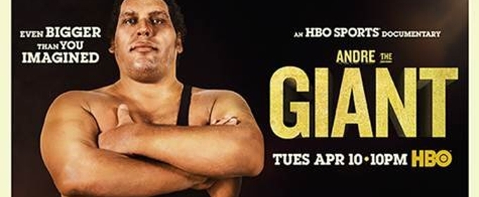 The Tale of ANDRE THE GIANT Debuts on HBO Tuesday, April 10