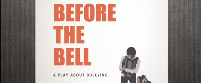 BEFORE THE BELL, A Challenging Play About Bullying, Is Now Available ...