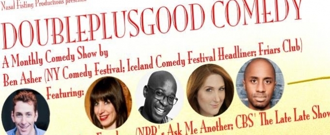 DOUBLEPLUSGOOD Comedy Show Returns 4/11
