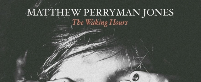 Matthew Perryman Jones Debuts Album and Details 'Genius Loci' Writing ...