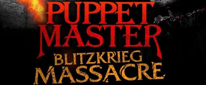 Full Moon Unleashes First Film PUPPET MASTER: BLITZKRIEG MASSACRE