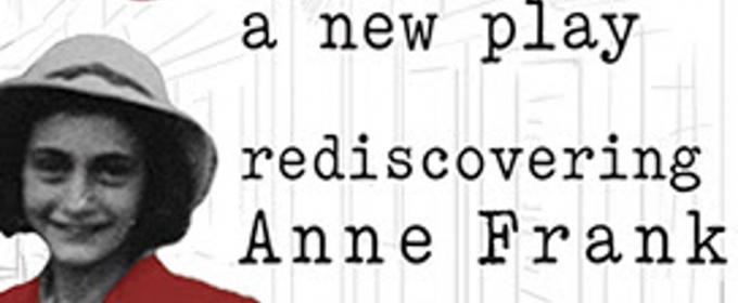 ANNE, A NEW PLAY Celebrates Anne Frank's 90th Birthday At Museum Of ... ANNE, A NEW PLAY Celebrates Anne Frank's 90th Birthday At Museum Of ...
