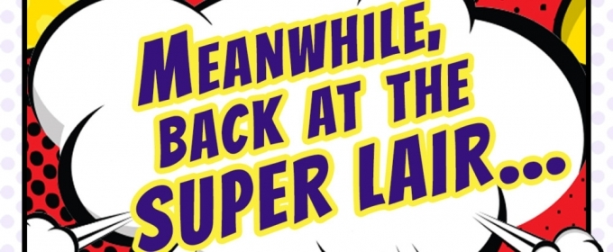 MEANWHILE, BACK AT THE SUPER LAIR... By Greg Kalleres Gets LA Premiere ...